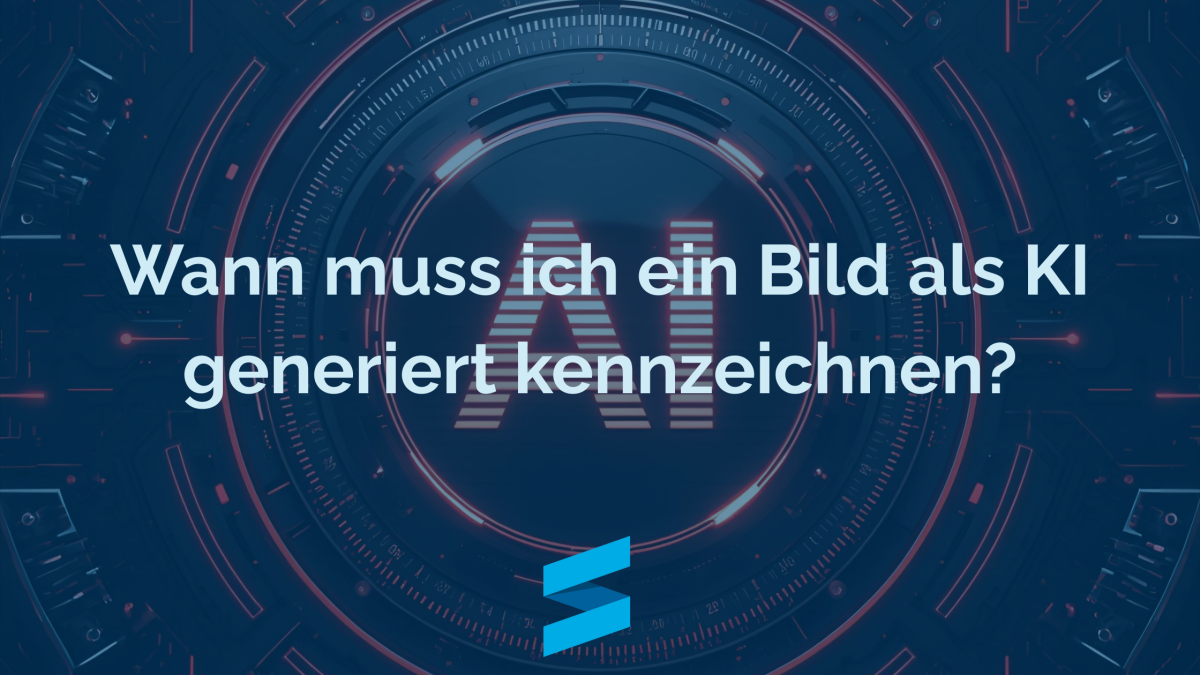 Wann muss ich ein Bild als KI generiert kennzeichnen? – SELSYS